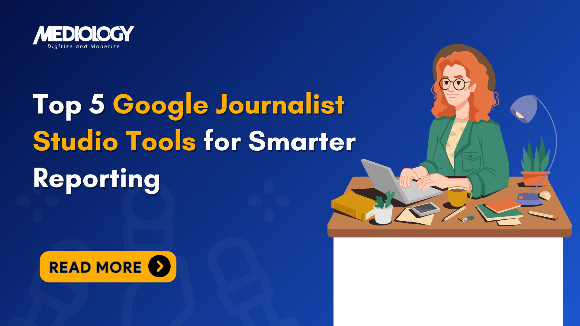 Top 5 Google Journalist Studio Tools for Smarter Reporting - Mediology ...